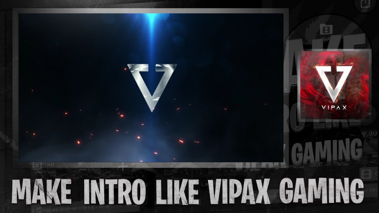 Make Intro Like VIPAX GAMING - YouTube