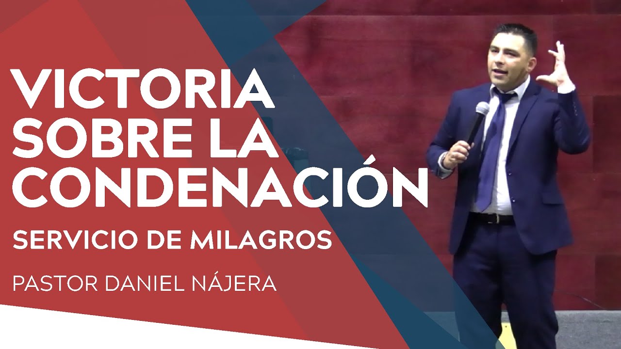 Victoria sobre la condenación - Pastor Daniel Nájera - La Casa del ...