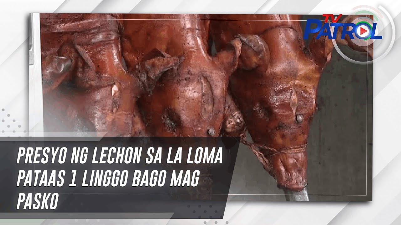 Presyo ng lechon sa La Loma pataas 1 linggo bago mag-Pasko | TV Patrol ...