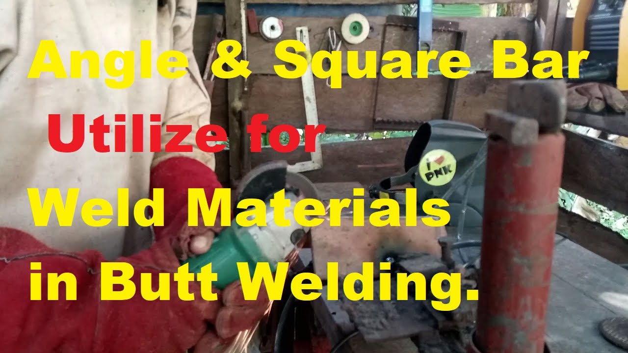 ANGLE AND SQAURE BAR UTILIZE FOR WELD MATERIALS IN BUTT WELDING//Bro ...