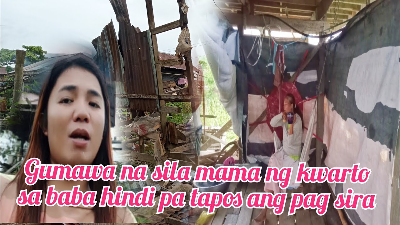 GUMAWA NA SILA MAMA NG KWARTO SA BABA HINDI PA TAPOS ANG PAG SIRA NITO ...