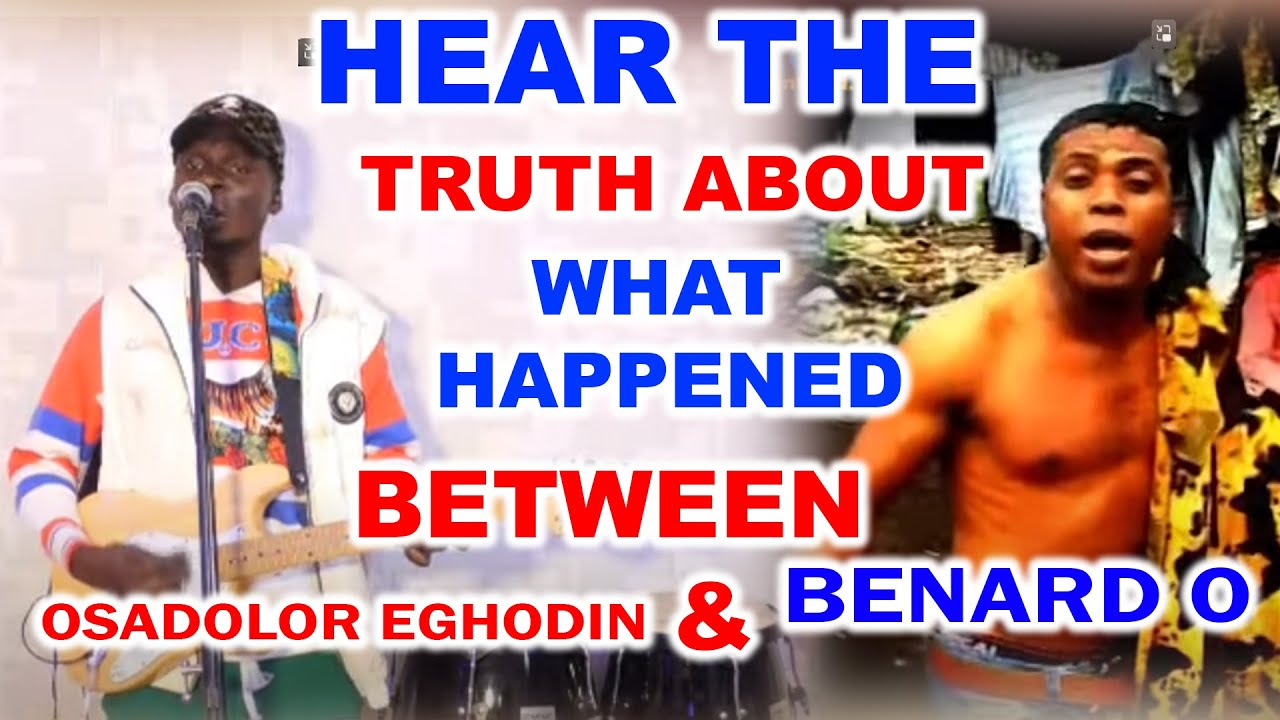 OSADOLOR EGHODIN - THERE IS A SECRET ABOUT BENARD O. I KNOW AS A MASTER ...