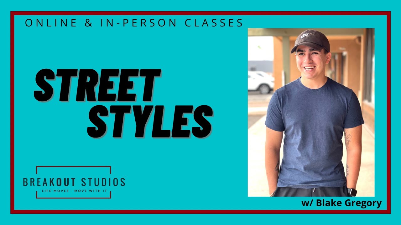 Street Styles with Blake Gregory BreakOut Studios Online Classes 060222 ...