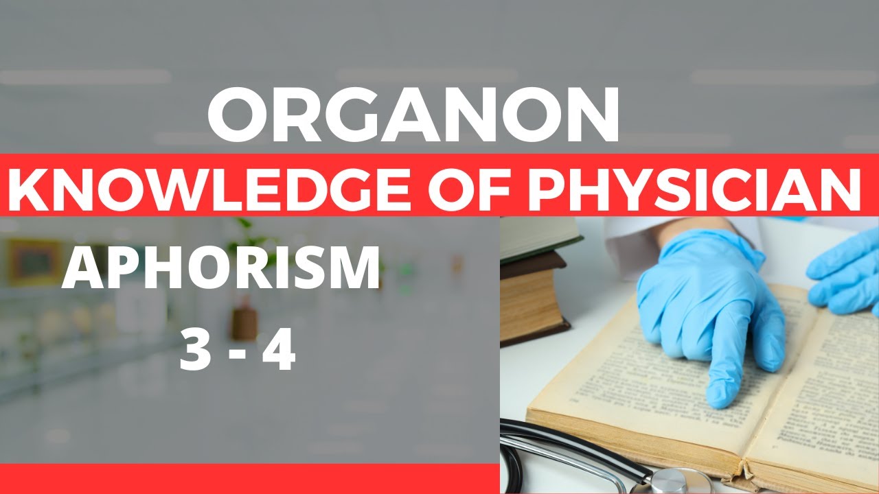 Organon | Aphorism 3 - 4 | Knowledge of the PHYSICIAN - YouTube