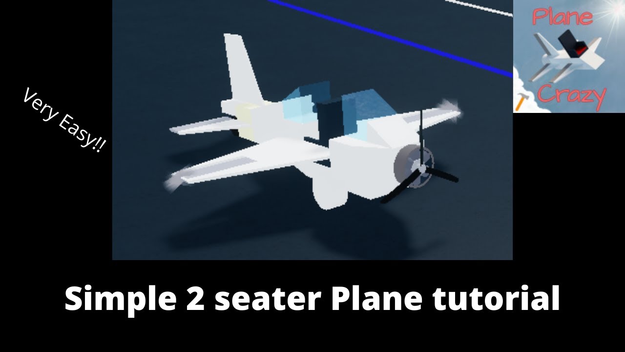 Simple 2 seater plane (tutorial) Plane Crazy - YouTube