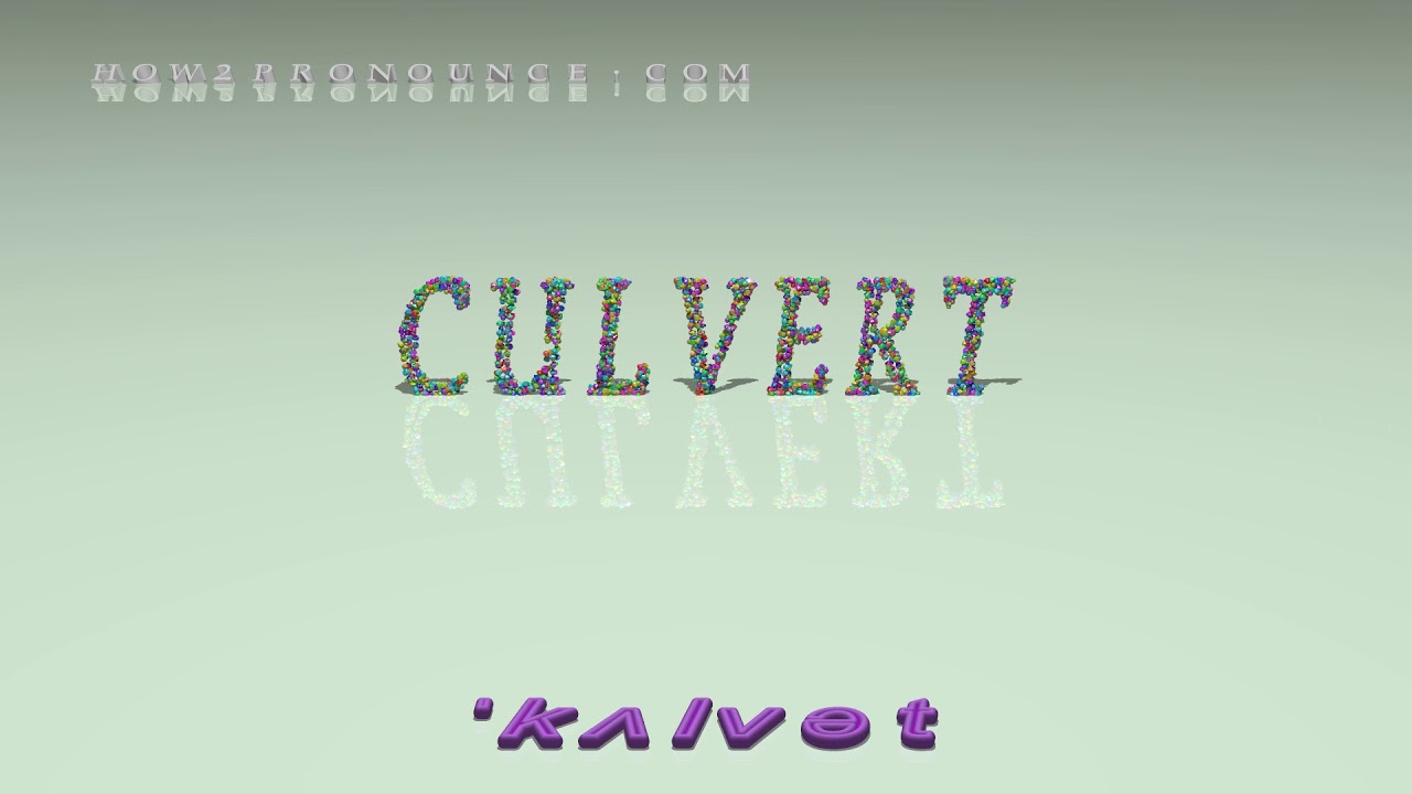 culvert - pronunciation + Examples in sentences and phrases - YouTube