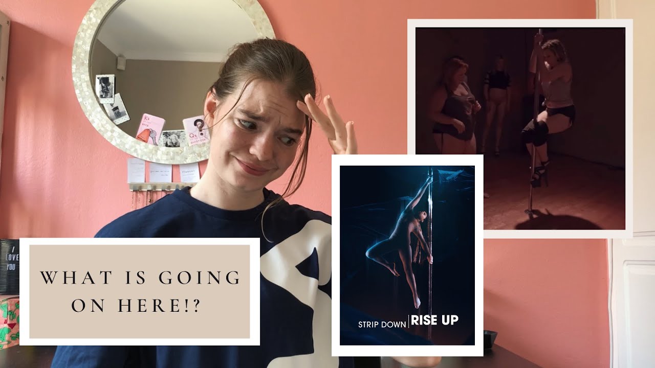 a pole dancers thoughts on strip down rise up - YouTube