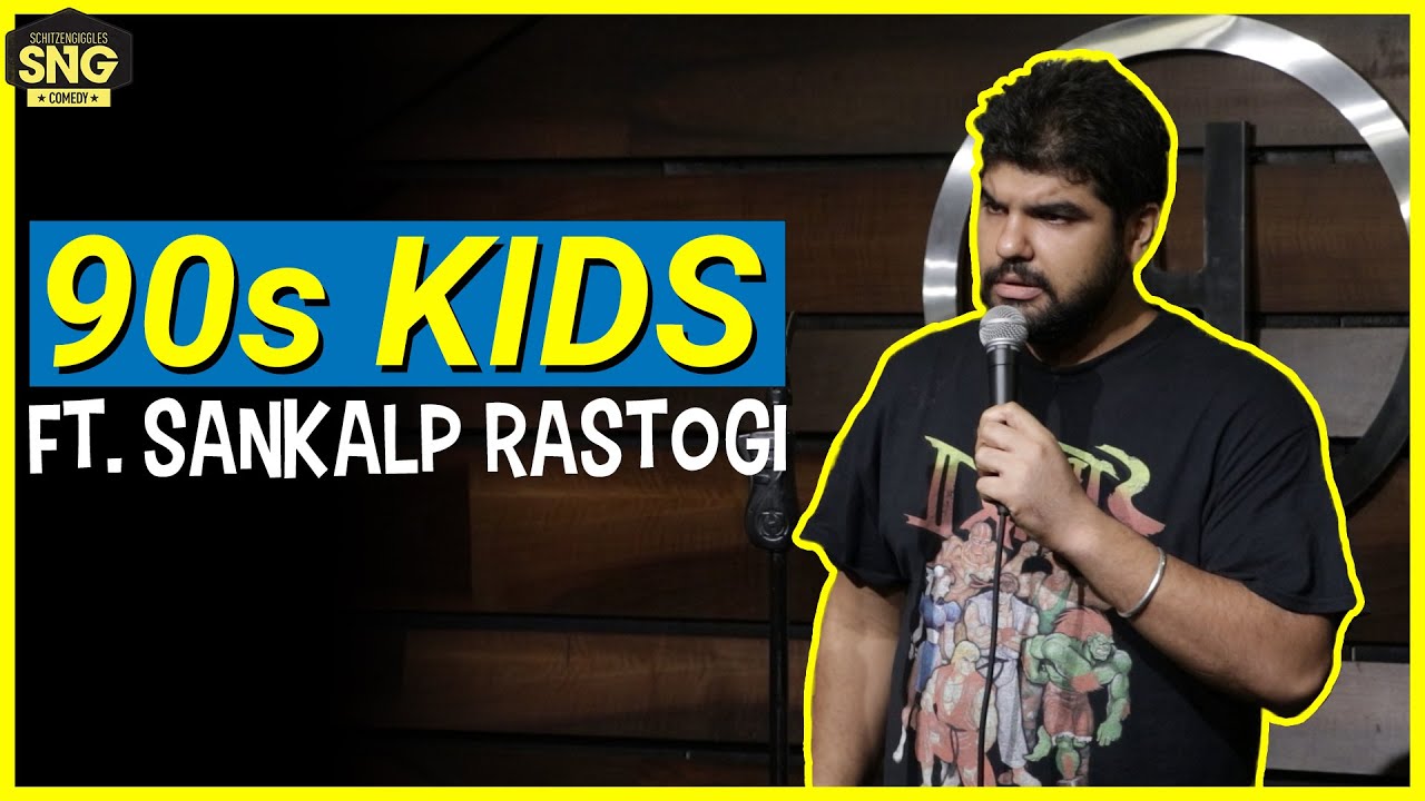 Stand-Up Comedy: 90s Kids Ft. Sankalp Rastogi | SnG Comedy - YouTube