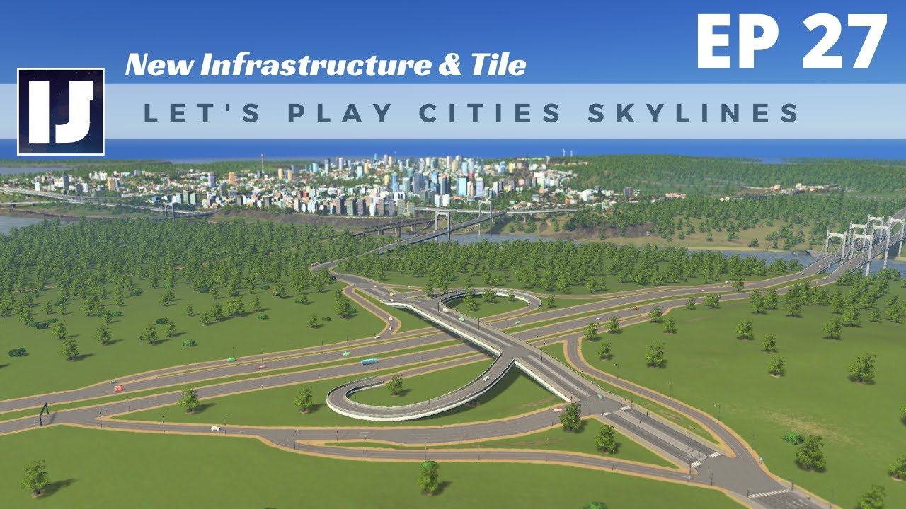 Let's Play Cities: Skylines EP27: New Infrastructure & Tile - YouTube