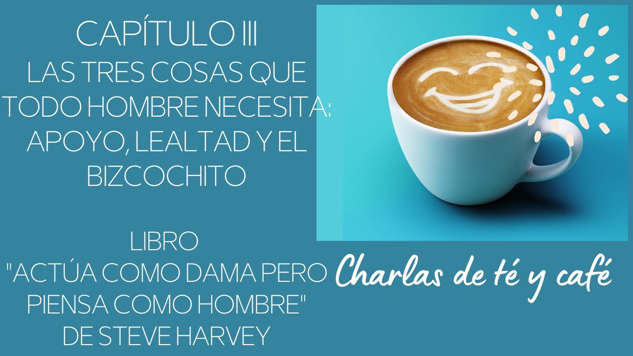 Capítulo III. Las tres cosas que todo hombre necesita: apoyo, lealtad y ...
