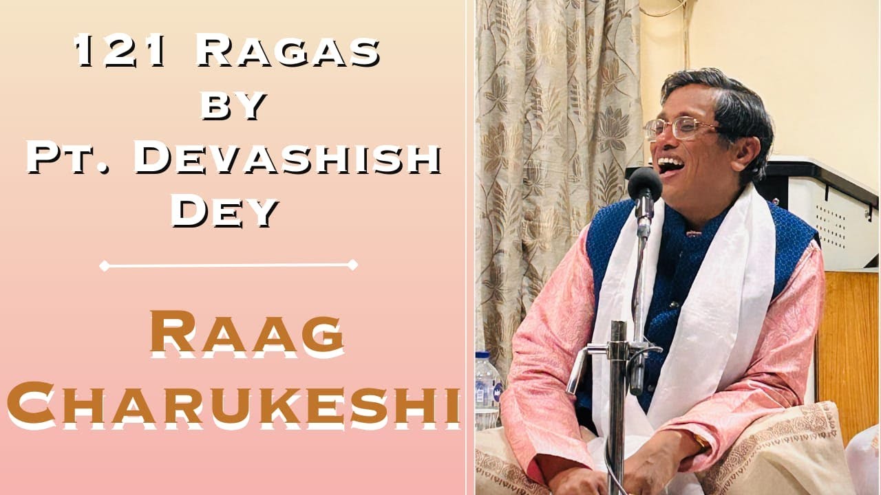 105. Raag Charukeshi by Pt. Devashish Dey - YouTube