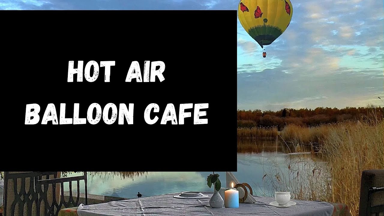 Cafe Hopping - Dine with Hot Air Balloons and Jazz Music in Cappadocia ...