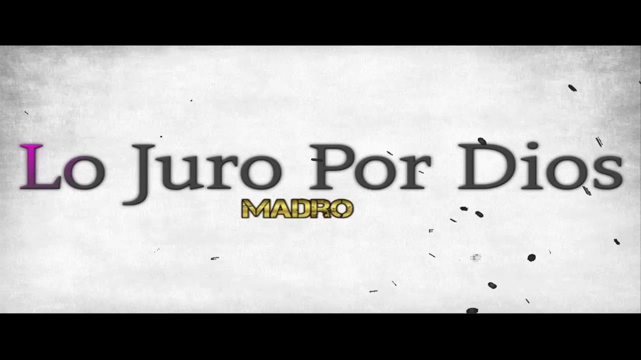 Madro - Lo Juro Por Dios - YouTube