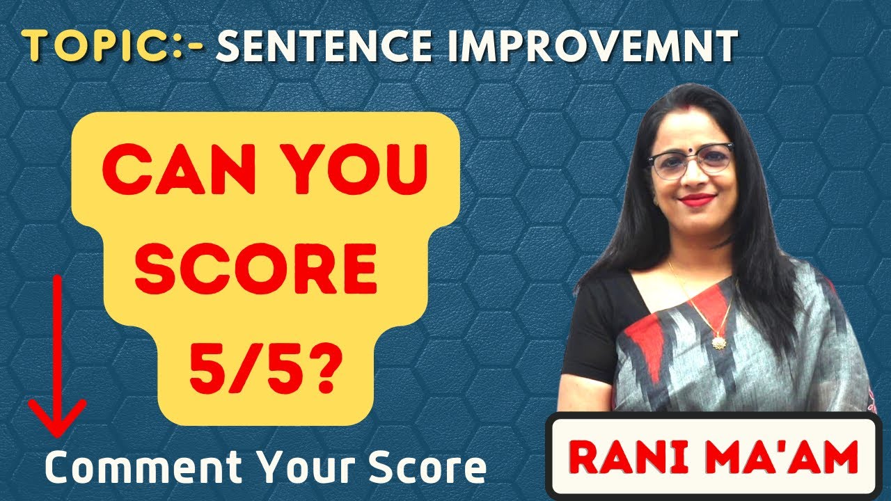 CAN YOU SCORE 5 5 Sentence Imporvemnt Quiz Sentence Correction can-you-score-5-5-sentence-imporvemnt-quiz-sentence-correction