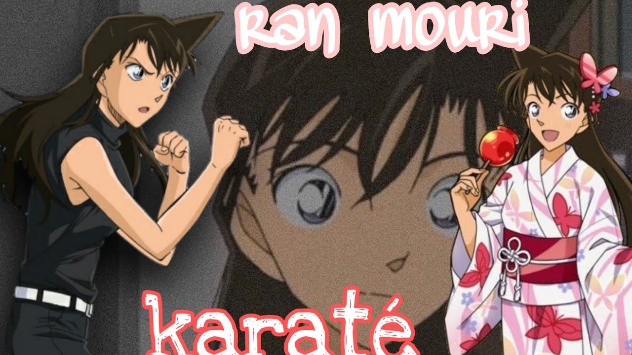 detective conan, Ran Mouri edit karaté 🎶🎶🎵🎵 - YouTube