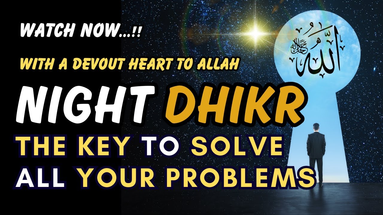NIGHT DHIKR TO MAKE ALL YOUR DREAM COME TRUE | DHIKR OF BLESSING | THE ...