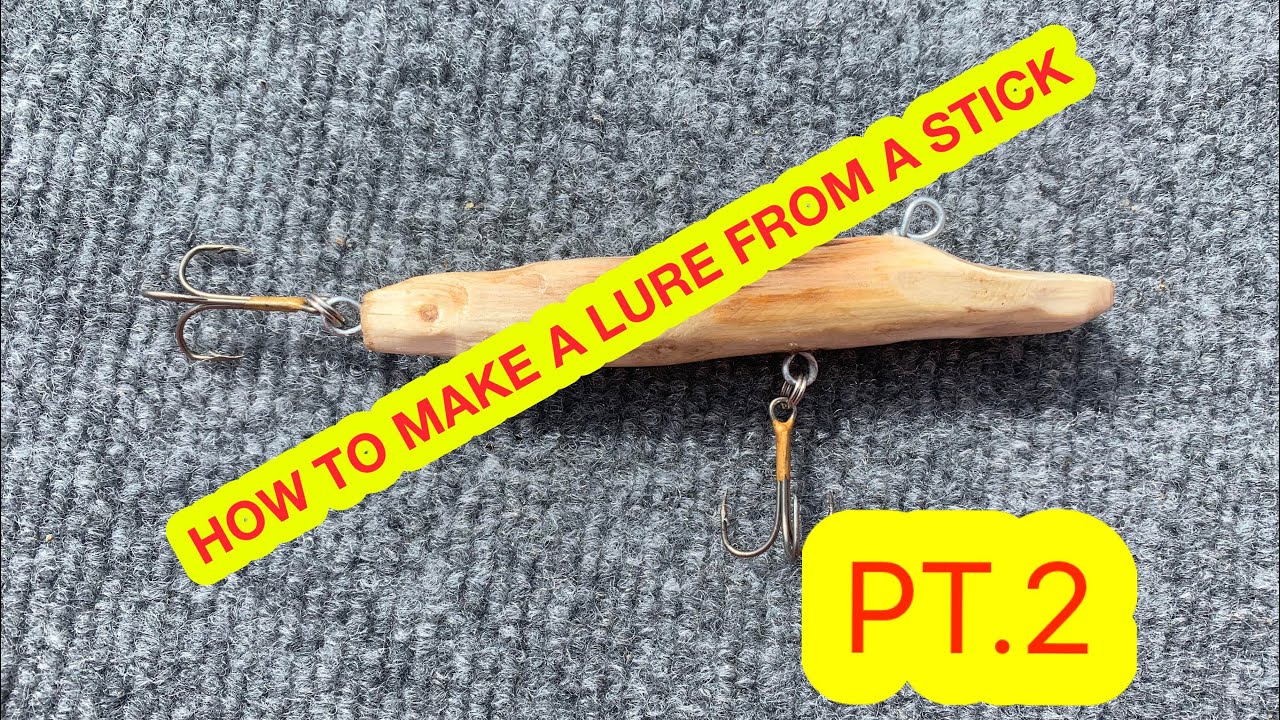 HOW TO MAKE A LURE FROM A STICK??! PT.2 - YouTube