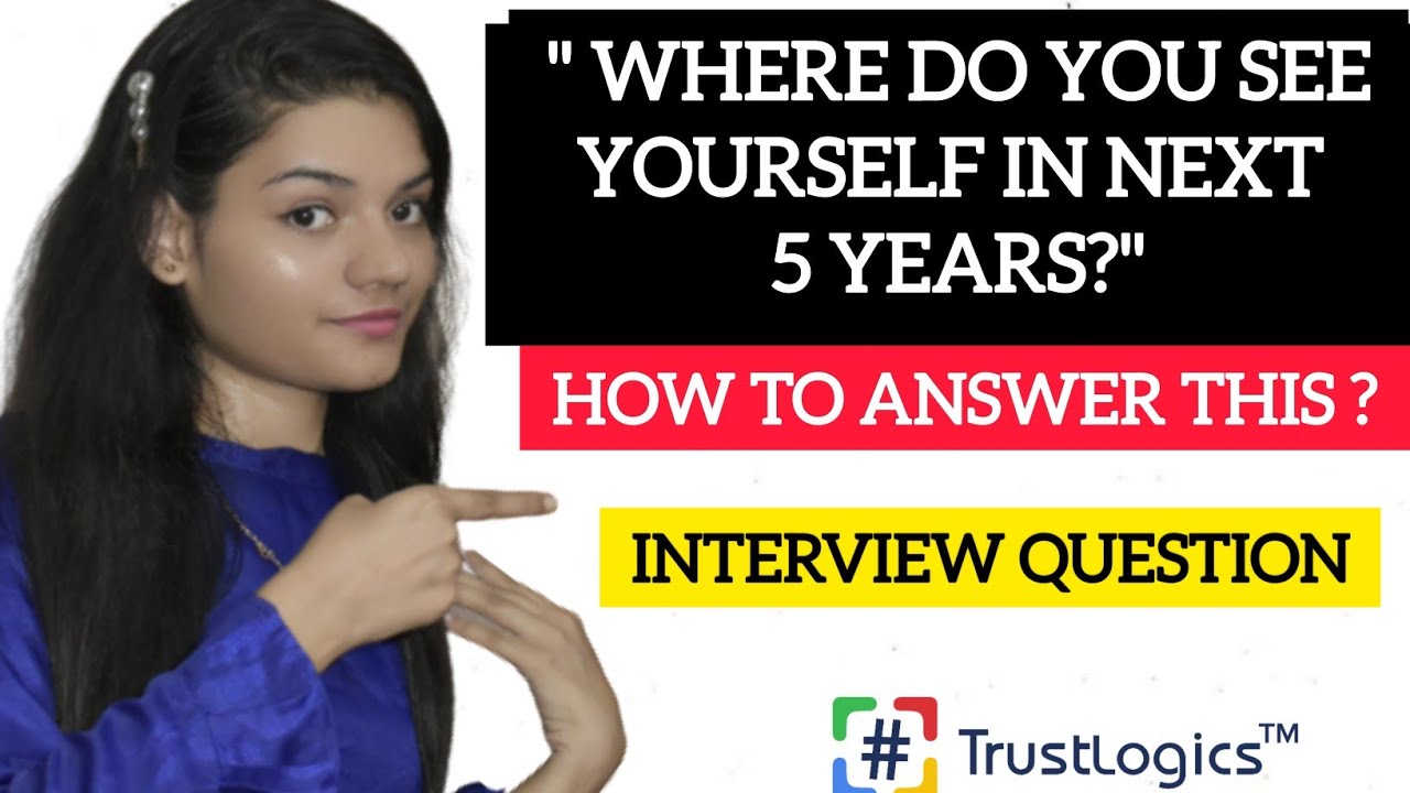 How to Answer common interview Question "Where Do You See Yourself ...