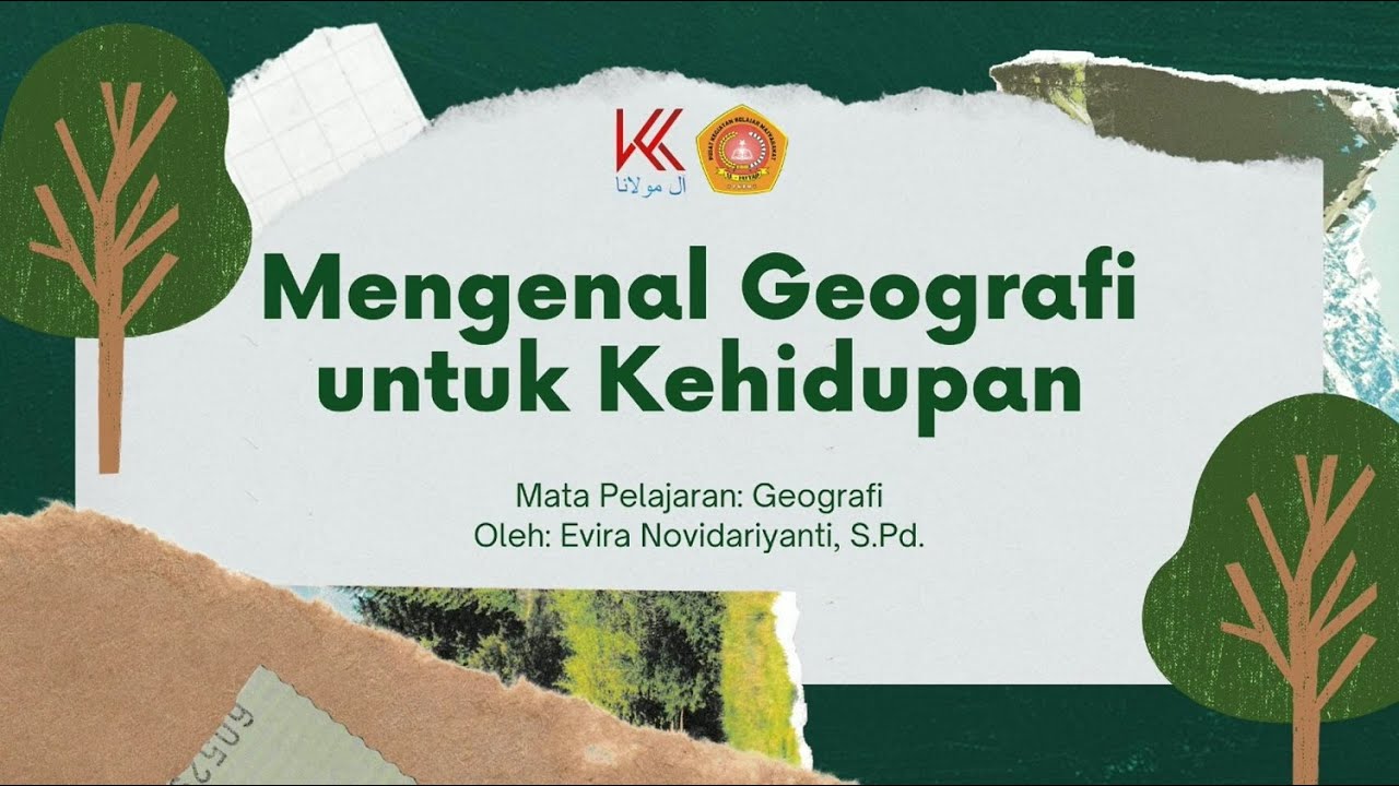 VIDEO PEMBELAJARAN - MENGENAL GEOGRAFI UNTUK KEHIDUPAN - YouTube
