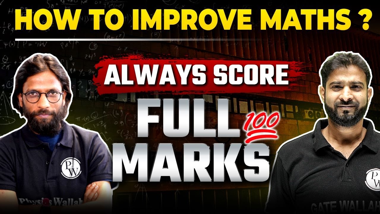 How To Improve Maths Always Score Full Marks GATE Wallah YouTube How To Improve Maths Always Score Full Marks GATE Wallah YouTube
