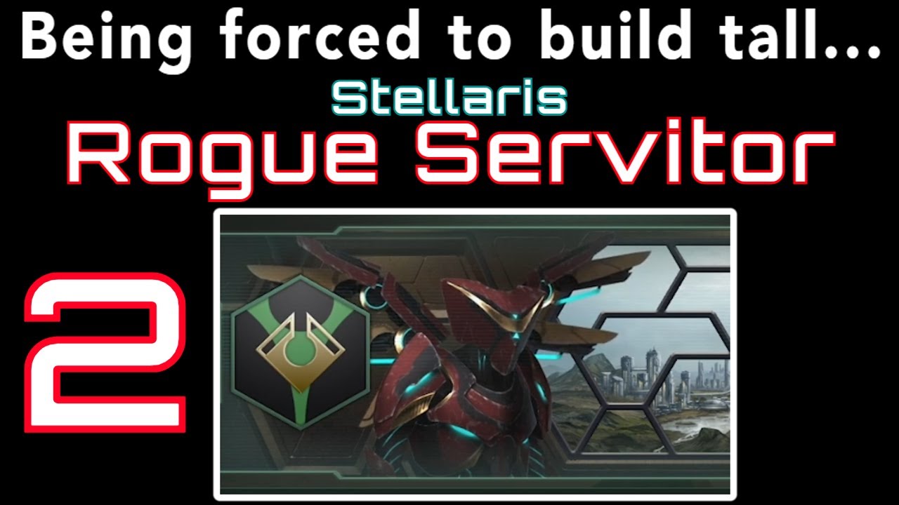 I wanted to play wide... Stellaris Gameplay Unedited: Rogue Servitor ...