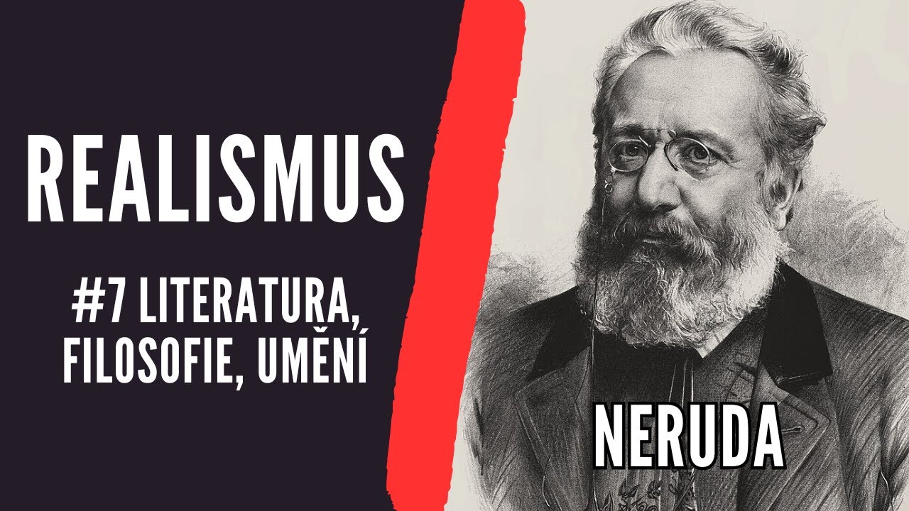 #7 Realismus | Literatura, filosofie, umění | Neruda, Balzac, Dickens ...
