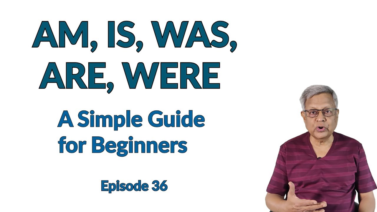 AM, IS, WAS, ARE, WERE. A simple guide for Beginners! - YouTube