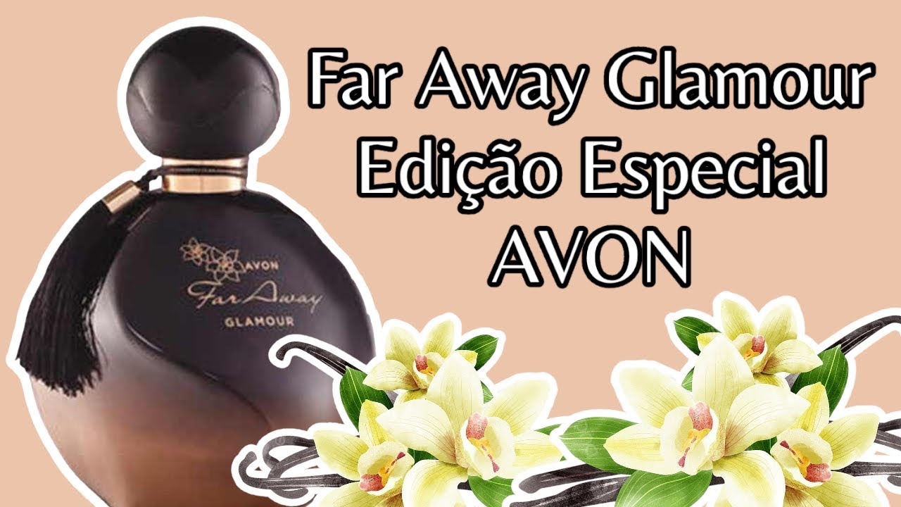 PERFUME FAR AWAY GLAMOUR INTENSO EDIÇÃO ESPECIAL ( AVON ) RESENHA - YouTube