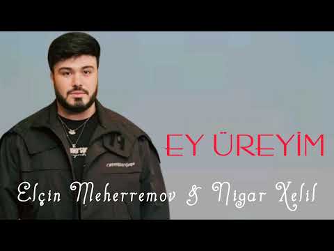 Elcin Meherremov & Nigar - Ey Ureyim 2025 ( Remix Nurbanu Music )