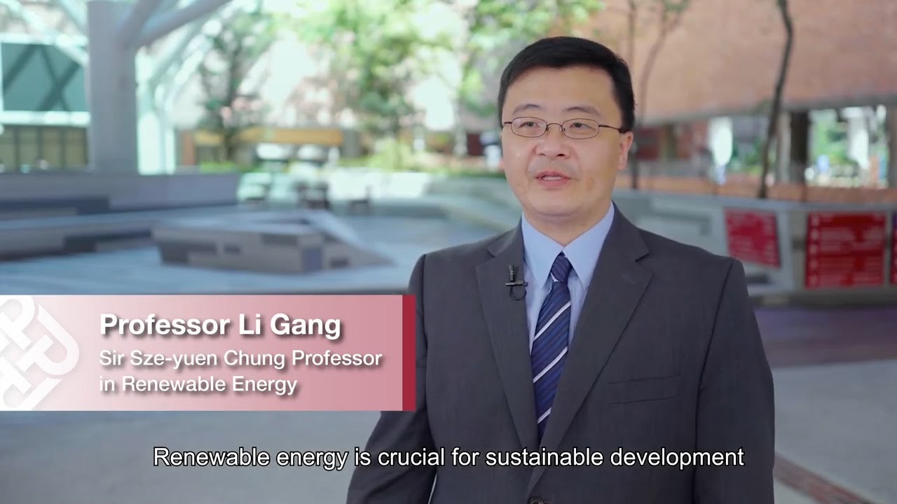 Prof. Li Gang, Sir Sze-yuen Chung Professor in Renewable Energy - YouTube