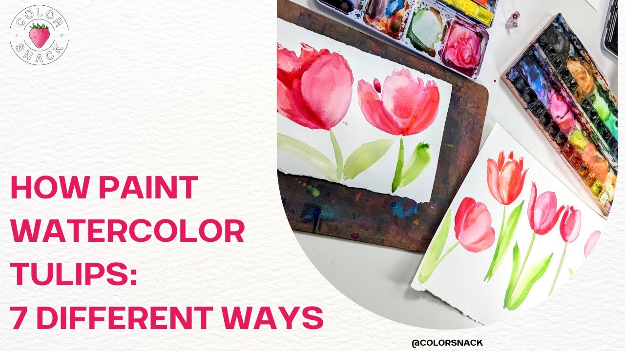 How to Paint Watercolor Tulips: 7 Different Ways - YouTube