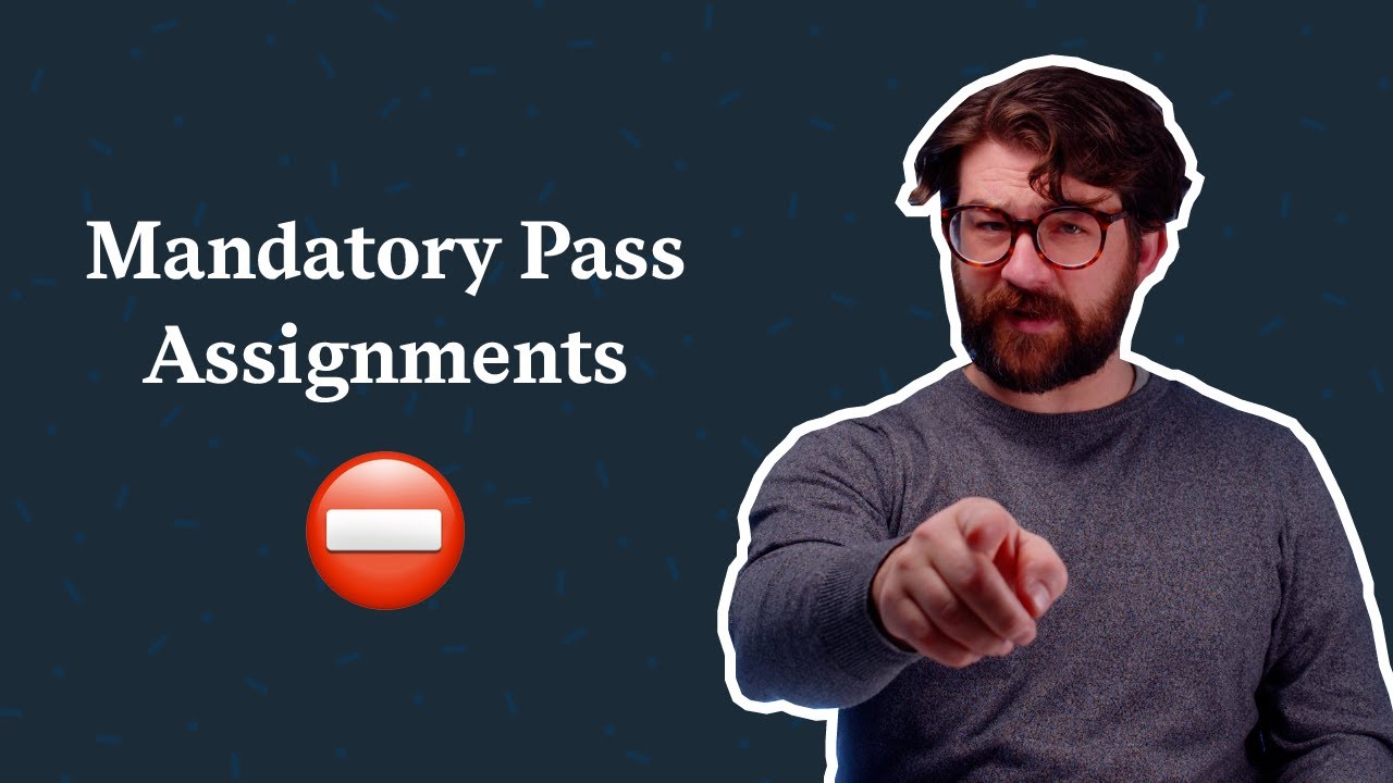 Mandatory Pass Assignments - YouTube