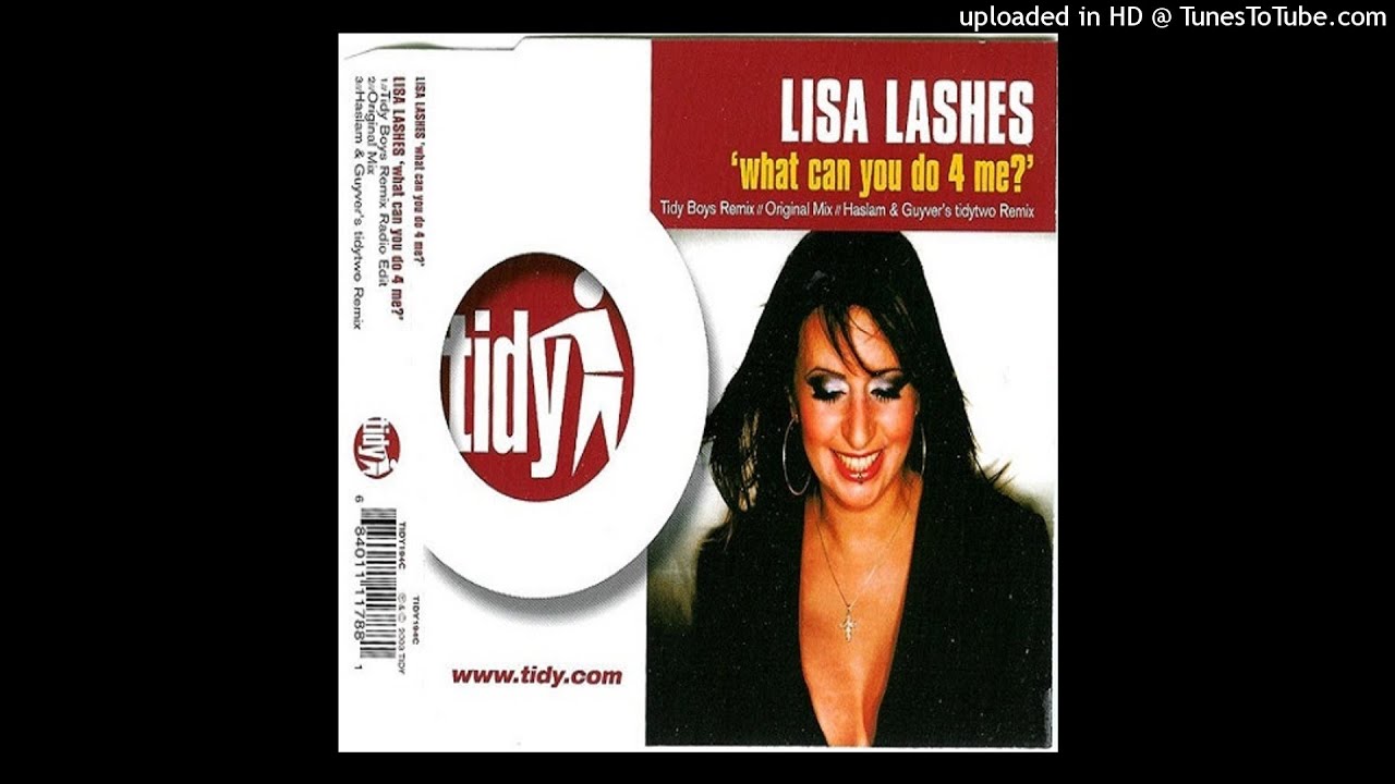 Lisa Lashes - What Can You Do 4 Me (Haslam & Guyver's Tidytwo Remix ...
