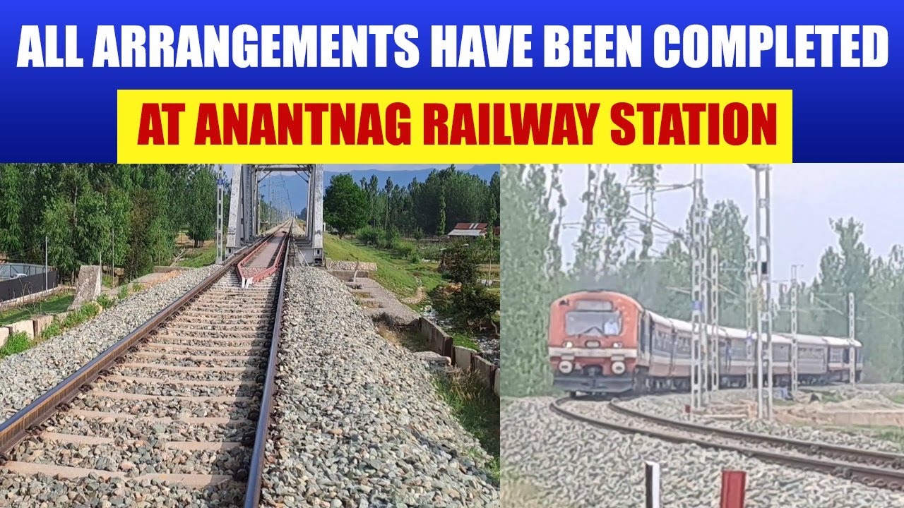 All arrangements have been completed at Anantnag Railway Station - YouTube