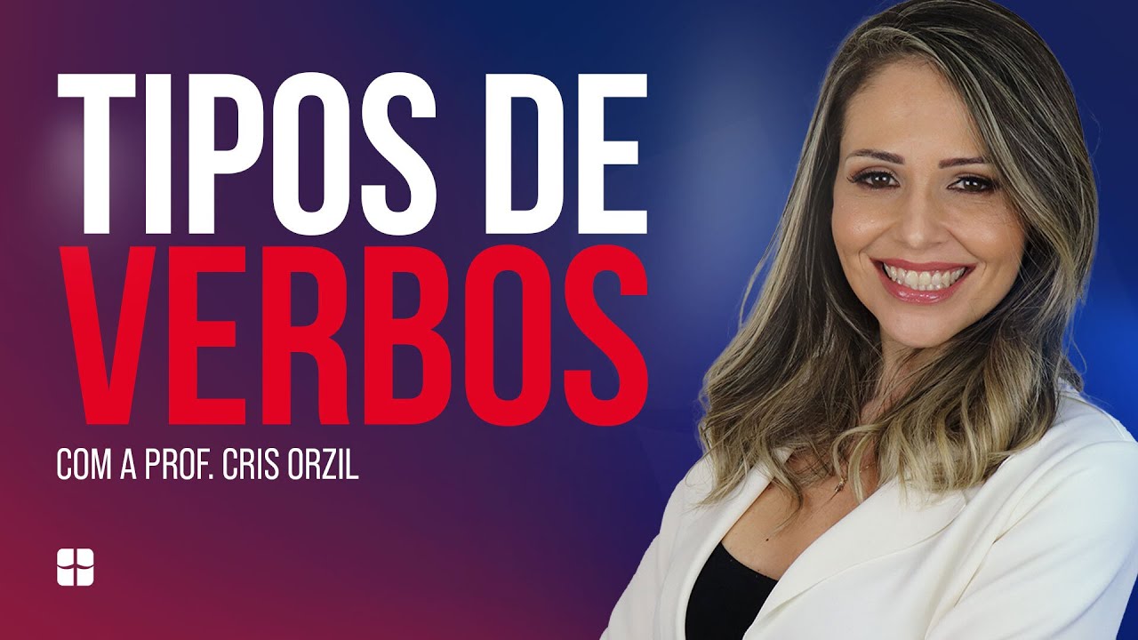 Tipos de Verbos | Prof.ª Criz Orzil - YouTube