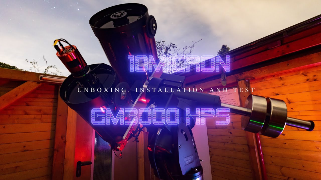 10micron GM3000 HPS Astronomical Mount - Unboxing, Installation and ...