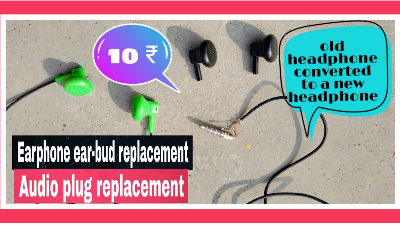 Repair Broken earphones- Recycle old earphone- Earphone ear bud ...