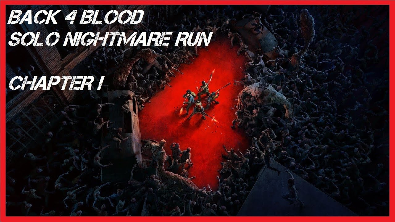 BACK 4 BLOOD SOLO NIGHTMARE ACTE I CHAPTER 1-1 TO 1-4 GO FIRST ...