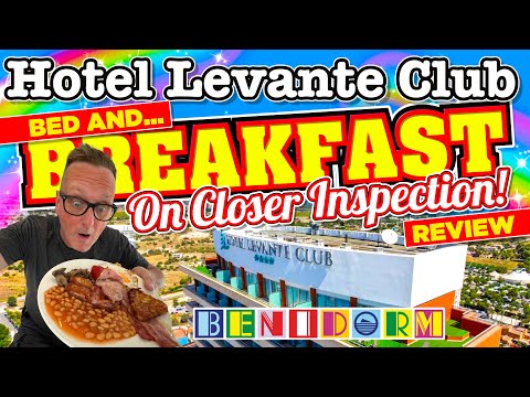 Bed & BREAKFAST REVIEW at BCL Hotel Levante Club BENIDORM | On CLOSER INSPECTION I REVEALED...