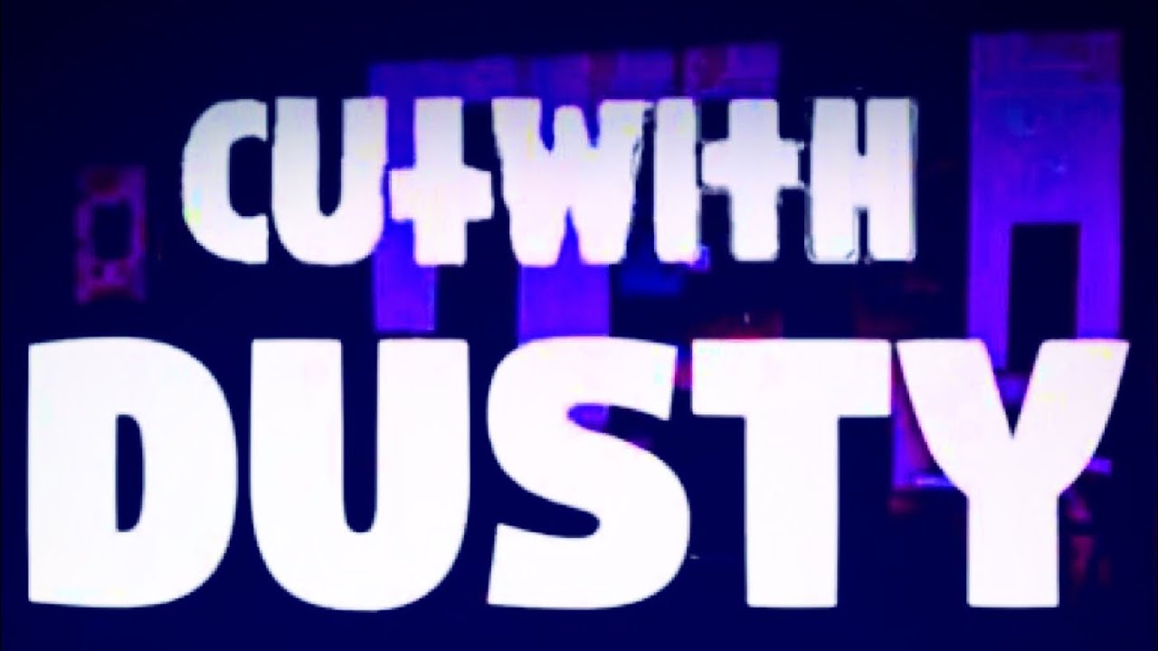 Cut With - DUSTY - YouTube