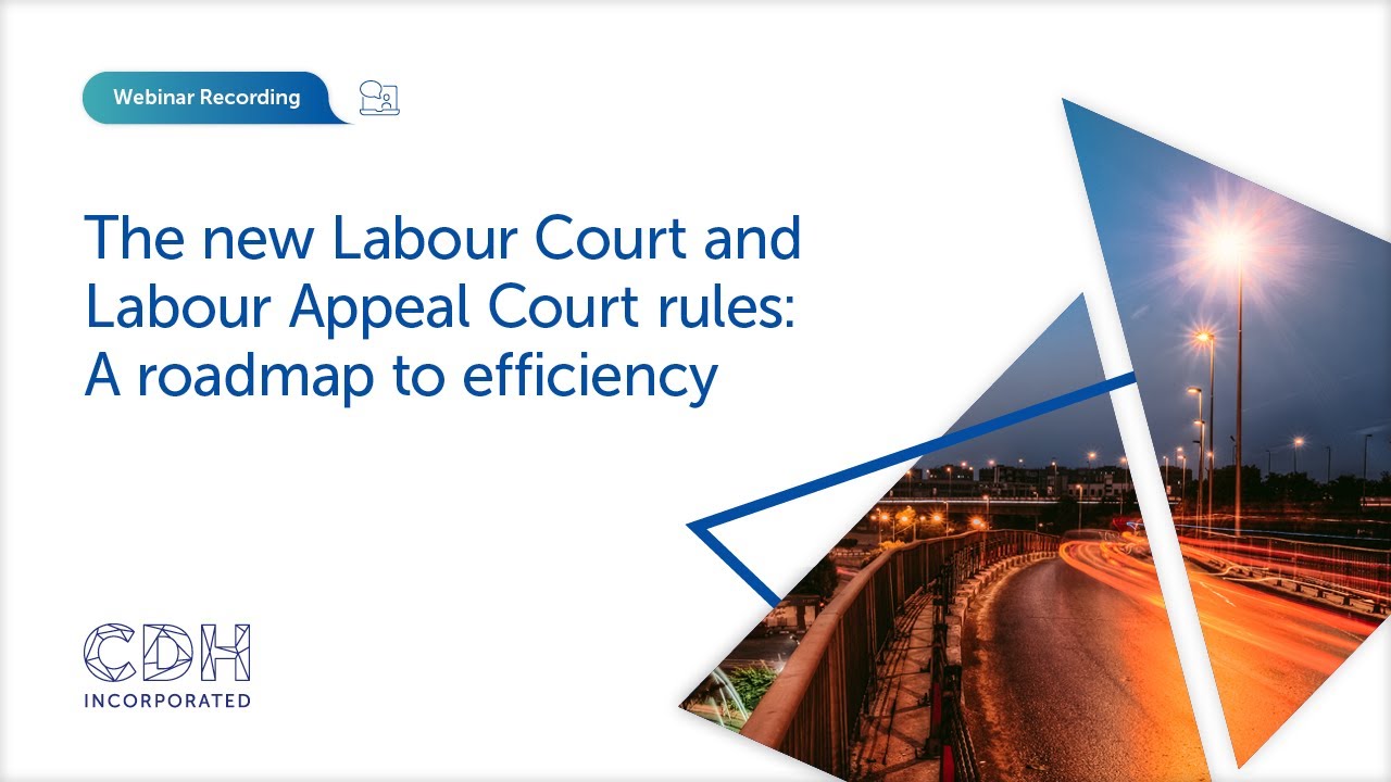 The new Labour Court and Labour Appeal Court rules: A roadmap to ...