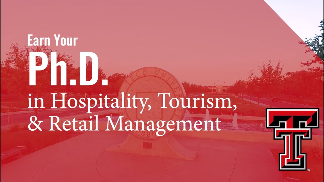 Texas Tech's Ph.D. Degree in Hospitality, Tourism, and Retail ...