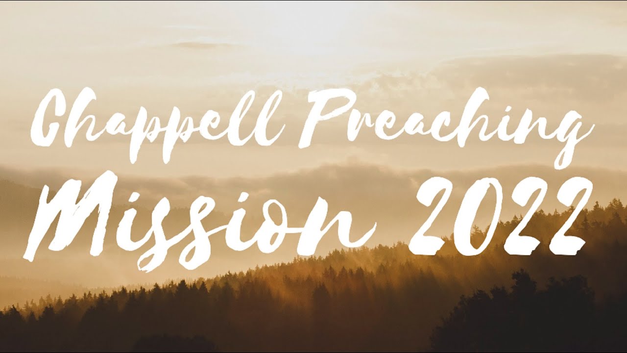 Chappell Preaching Mission 10/16/22 - YouTube