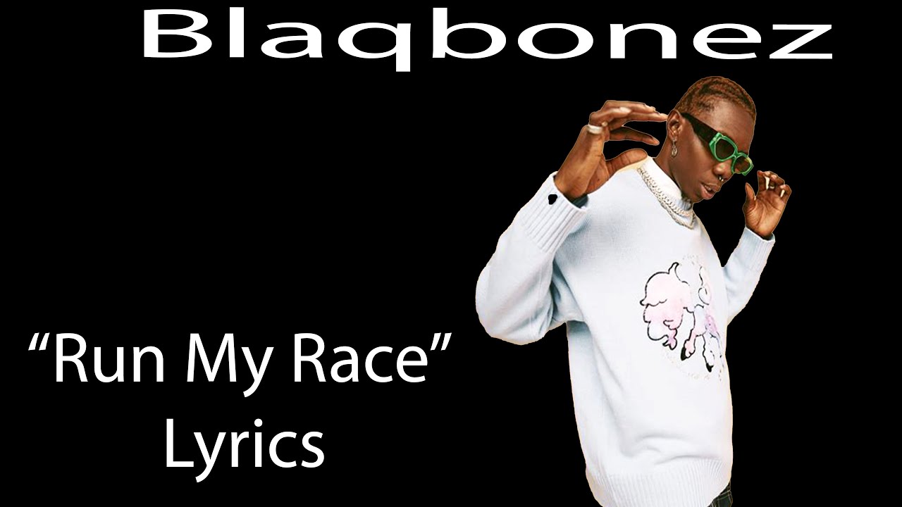 Blaqbonez – Run My Race Lyrics - YouTube