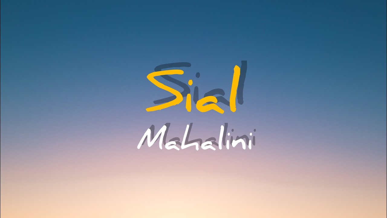 Sial - Mahalini (lyrics music) - YouTube