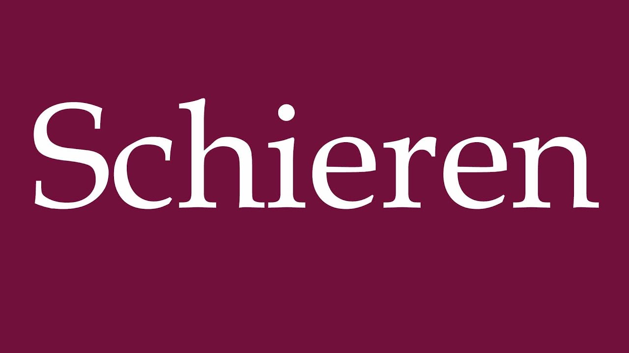 How to Pronounce ''Schieren'' Correctly in German - YouTube