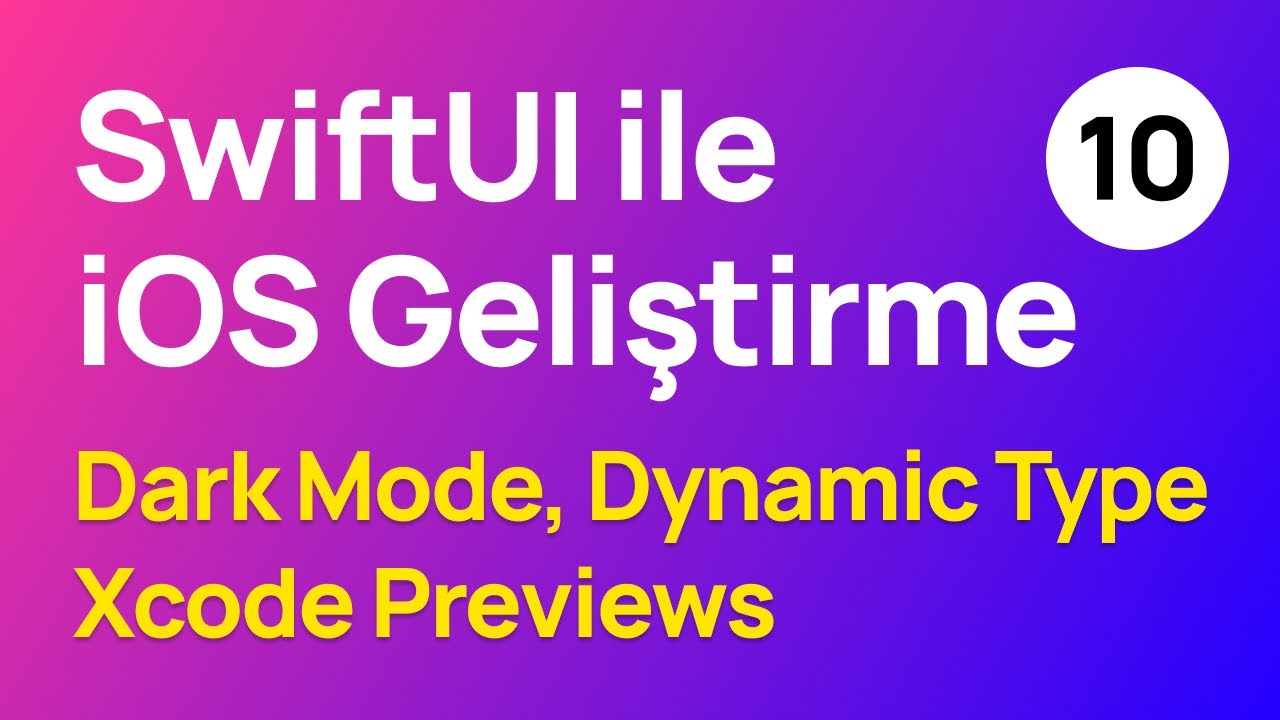 Swiftui Ile Ios Geliştirme 10 Dark Mode Dynamic Type Xcode Previews Youtube