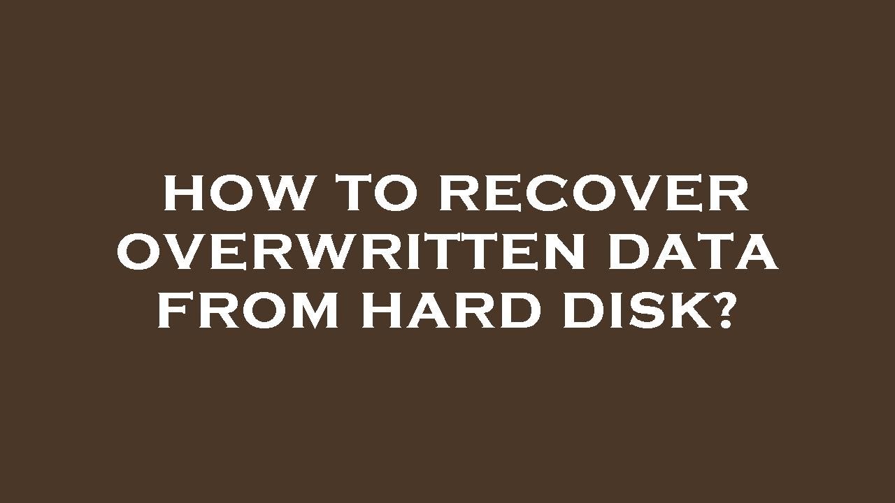 How to recover overwritten data from hard disk? - YouTube