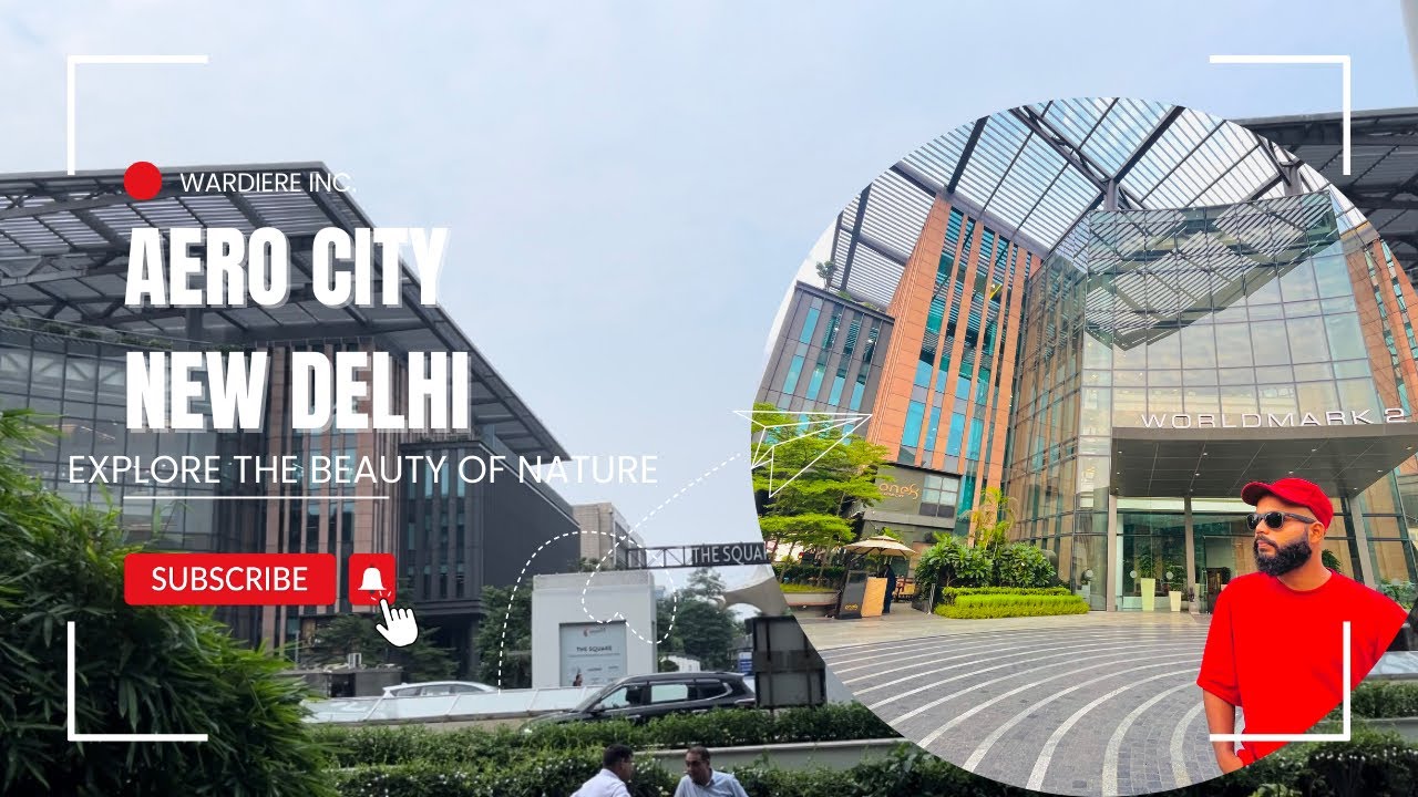 Aero City New Delhi The Must Place in Delhi to visit | Delhi Ka Sabse ...