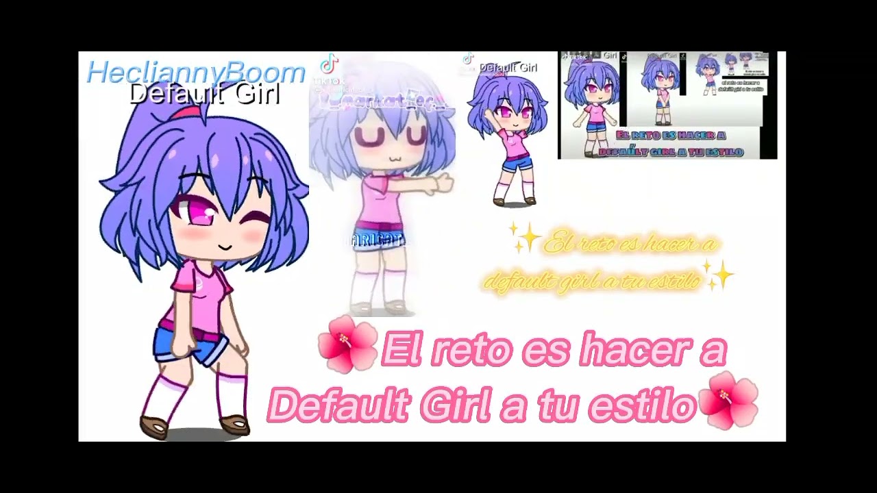 🌺El reto es hacer a Default Girl a tu estilo🌺//Trend GC//HecliannyBoom ...